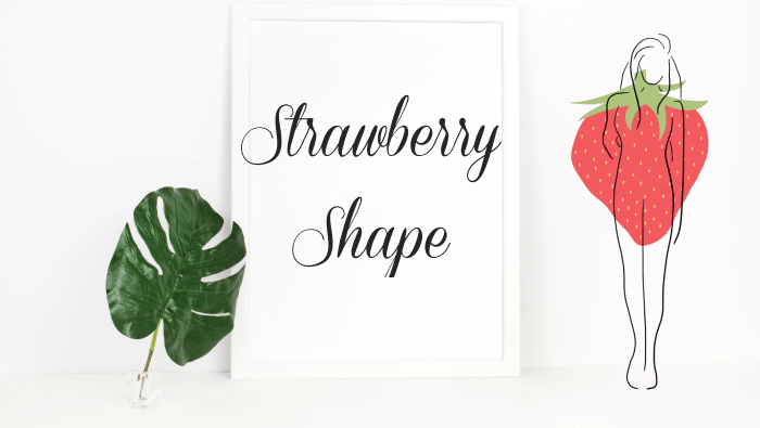 Are you a STRAWBERRY Body Shape? – HALFTEE Layering Fashions